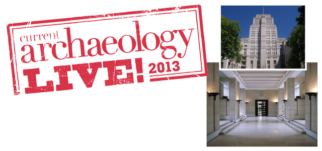Ca Live 2013 Current Archaeology